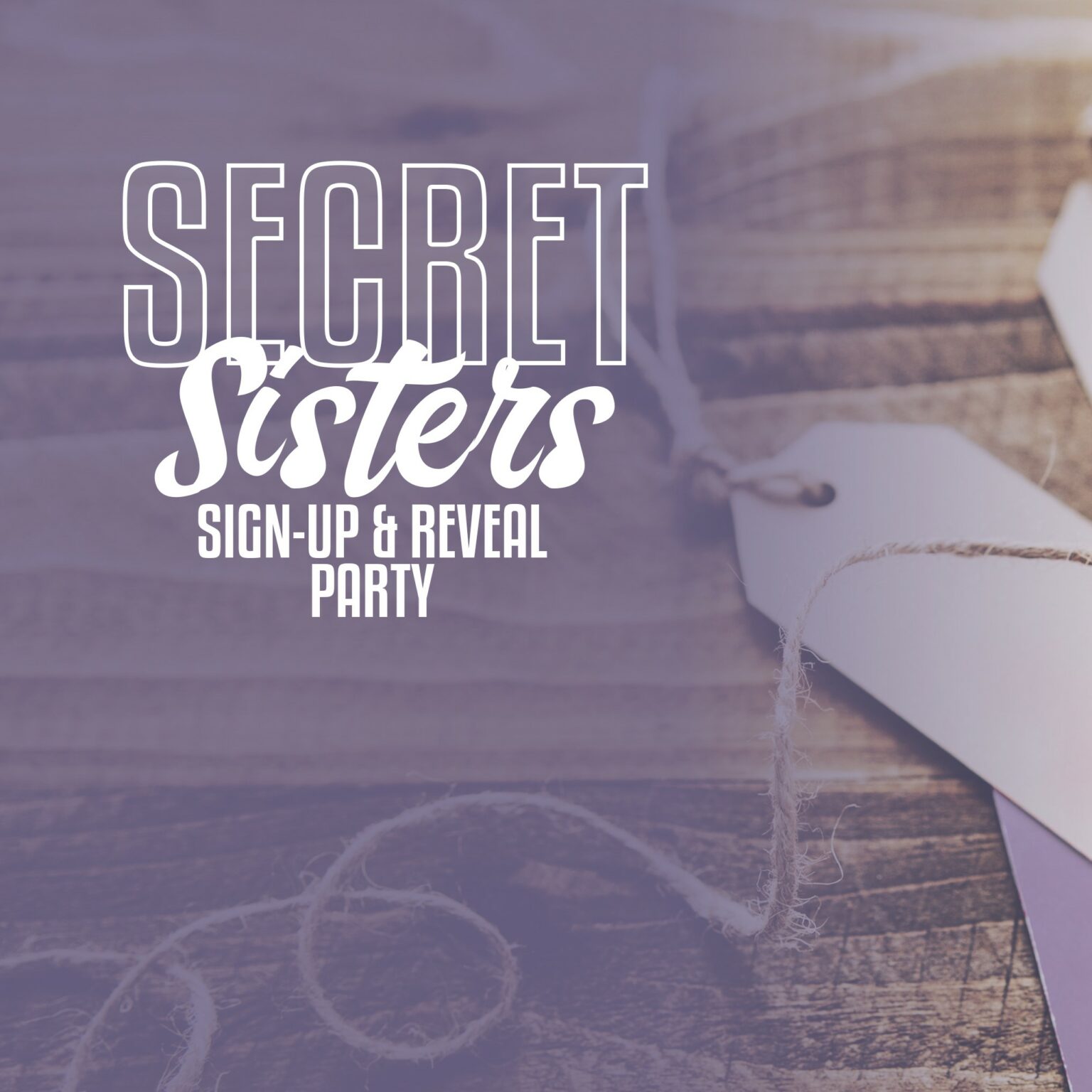 Secret Sisters Annual Reveal & Pick a Sister Party | Hope Baptist Church